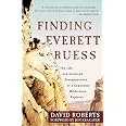 Finding Everett Ruess: The Life and Unsolved Disappearance of a ...