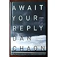 Await Your Reply: A Novel: Chaon, Dan: 9780345476029: Amazon.com: Books