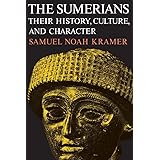 Sumer: The History of the Cities and Culture that Established Ancient ...