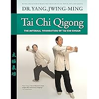 Tai Chi Qigong: The Internal Foundation of Tai Chi Chuan: Yang Ph.D., Dr. Jwing-Ming ...