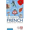 15-Minute French: Learn in Just 12 Weeks (DK 15-Minute Language Learning): DK: 9780744073713 ...