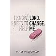 Lord Change Me: MacDonald, James, Cymbala, Jim: 9780802405265: Amazon ...