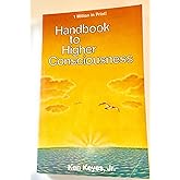 Handbook to Higher Consciousness: Keyes, Ken: 9781870845243: Amazon.com ...