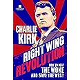 Right Wing Revolution: How to Beat the Woke and Save the West: Kirk ...