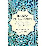 First Among Sufis: The Life and Thought of Rabia al-Adawiyya, the Woman ...