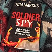 Soldier Spy: Amazon.co.uk: Tom Marcus: 9780718184841: Books