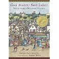 Good Masters! Sweet Ladies! Voices from a Medieval Village: Schlitz ...