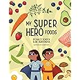 My SuperHero Foods: Haley Scheich, Dr. Tarek Pacha, Elizabeth Evey ...