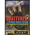 Shattered: Walters, Eric: 9780143187790: Books - Amazon.ca