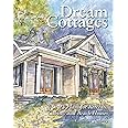 Dream Cottages : 25 Plans for Retreats, Cabins, and Beach Houses ...