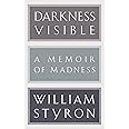 Darkness Visible: A Memoir of Madness: Styron, William: 9780679643524: Amazon.com: Books