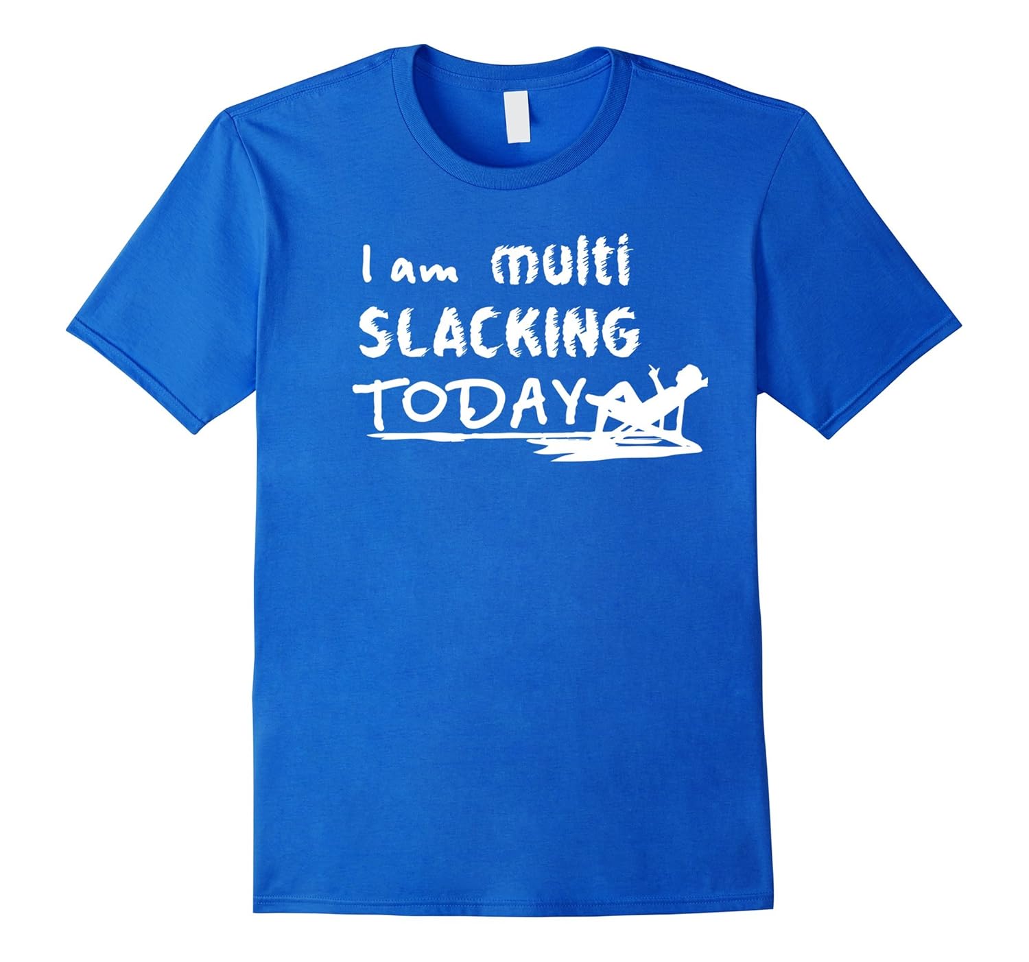 Funny T Shirts Myrtle Beach Humor I am Multi Slacking Today-4LVS