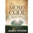 The Moses Code: The Most Powerful Manifestation Tool in the History of ...
