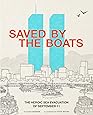 Saved by the Boats: The Heroic Sea Evacuation of September 11 ...