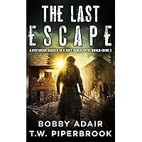 Amazon.com: The Last Escape: A Dystopian Society in a Post Apocalyptic World (The Last Survivors ...