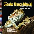 The Bearded Dragon Manual, 2nd Edition: Expert Advice for Keeping and ...