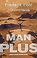 Man Plus: Pohl, Frederik: 9780765321787: Amazon.com: Books