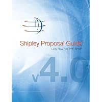 Shipley Proposal Guide, 4th Ed.: Newman, Larry, PPF. APMP ...