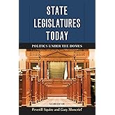 State Legislatures Today: Politics under the Domes: Squire University ...
