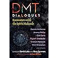 DMT Dialogues: Encounters with the Spirit Molecule: Luke, David ...
