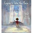 Crying is Like the Rain: A Story of Mindfulness and Feelings: Feinberg ...