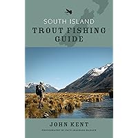 Trout Fishing: A Guide to New Zealand's South Island, 5th Edition (Fly ...