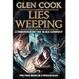 Lies Weeping: Volume 1 of the Black Company Saga: A Pitiless Rain ...
