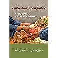 Cultivating Food Justice: Race, Class, and Sustainability (Food, Health ...