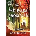 Amazon.com: All We Were Promised: A Novel: 9780593600153: Lattimore ...