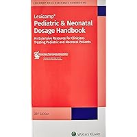 Pediatric & Neonatal Dosage Handbook: Taketomo, Carol K.: 9781591953876 ...