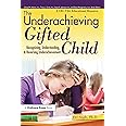 Amazon.com: The Underachieving Gifted Child: Recognizing, Understanding ...