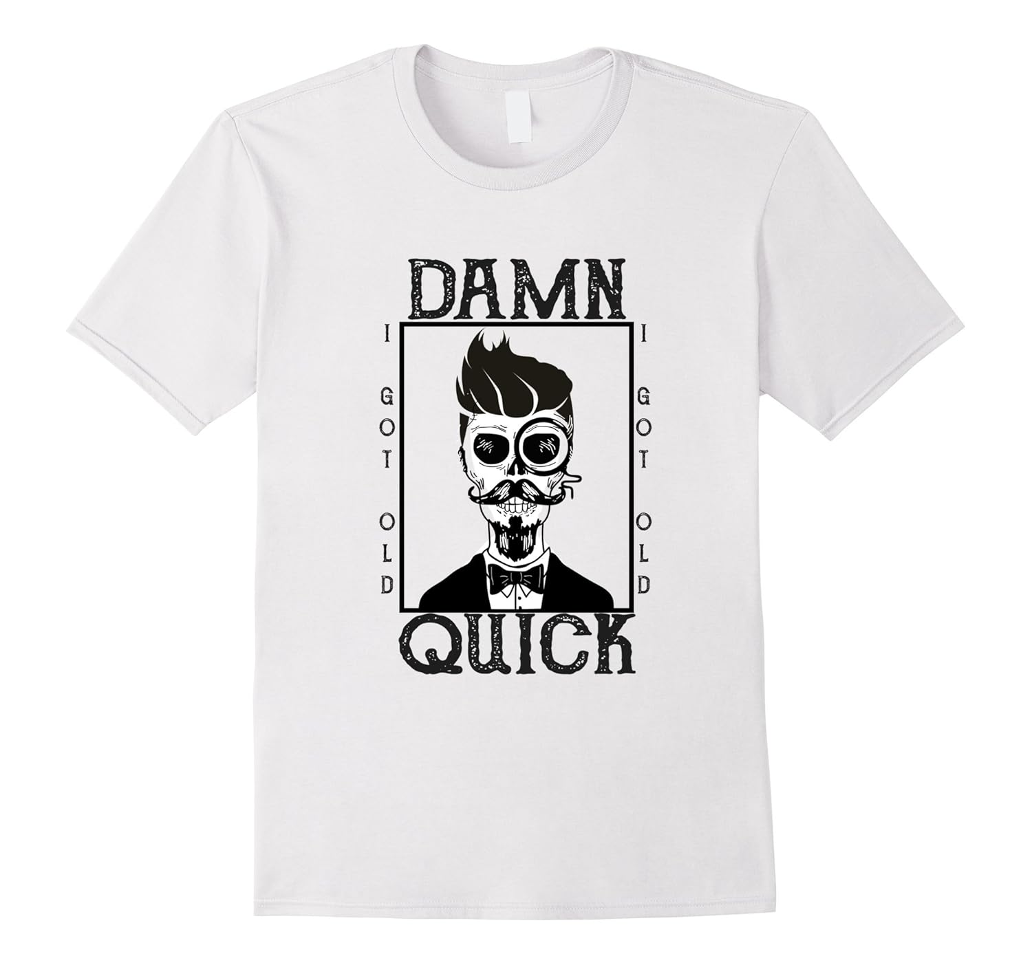 Mens I Got Old Damn Quick Dad Grandpa Birthday Shirt-Art – Artvinatee