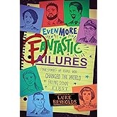 Fantastic Failures: True Stories of People Who Changed the World by ...