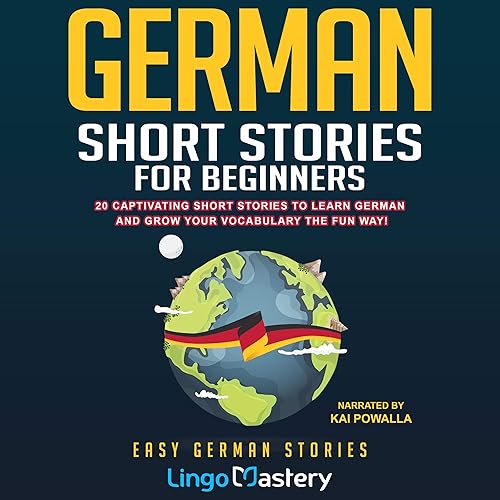 German Short Stories for Beginners: 20 Captivating Short Stories to ...