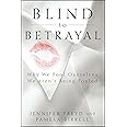 Blind to Betrayal: Why We Fool Ourselves We Aren't Being Fooled: Freyd ...