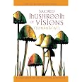 Sacred Mushroom of Visions: Teonanácatl: A Sourcebook on the Psilocybin ...