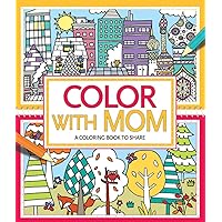 Color with Mom: A Coloring Book to Share: Eckel, Jessie, Wood, Hannah ...
