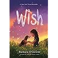 Wish: O'Connor, Barbara: 9780374302733: Amazon.com: Books