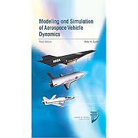 Modeling and Simulation of Aerospace Vehicle Dynamics (Aiaa Education Series): Peter H. Zipfel ...