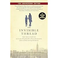 An Invisible Thread: The True Story of an 11-Year-Old Panhandler, a ...