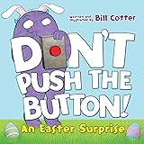 Don't Push the Button!: A Funny Interactive Book For Kids: Cotter, Bill ...