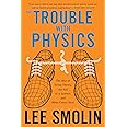 The Trouble With Physics: The Rise of String Theory, The Fall of a ...