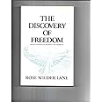The Discovery of Freedom: Man's Struggle Against Authority: Rose Wilder ...