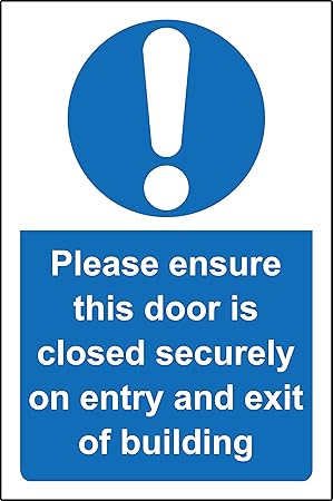 Please ensure this door is closed securely on entry and exit of this ...