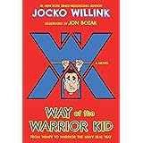 Way of the Warrior Kid: From Wimpy to Warrior the Navy SEAL Way: A ...