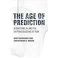 The Age of Prediction: Algorithms, AI, and the Shifting Shadows of Risk: Tulchinsky, Igor, Mason ...