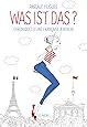 Amazon.fr - Was ist das? Chroniques d'une française à Berlin - Pascale ...