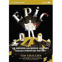 Amazon.com: Epic: An Around-the-World Journey through Christian History : Challies, Tim ...