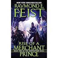 Amazon.com: Rise of a Merchant Prince: Book Two of the Serpentwar Saga ...