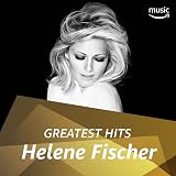 Best of - Der ultimative Dance-Mix - Helene Fischer: Amazon.de: Musik